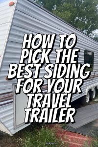 How to Pick the Best Siding for Your Travel Trailer