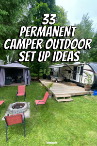 33 Stunning Permanent RV Camper Outdoor Set Up Ideas: Turn Your Site ...